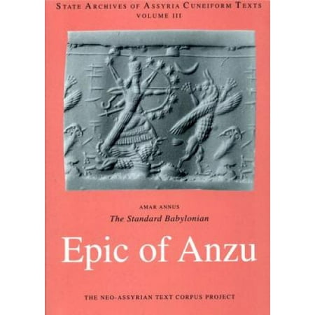 The Standard Babylonian Epic of Anzu: Introduction, Cuneiform Text ...