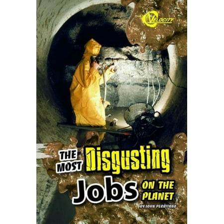 The Most Disgusting Jobs on the Planet (Velocity: Disgusting Stuff ...