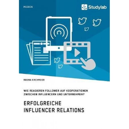 Erfolgreiche Influencer Relations. Wie reagieren Follower auf ...