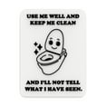 Clever Contraption | Funny Sign - Use Me Well and Keep Me Clean, and I ...