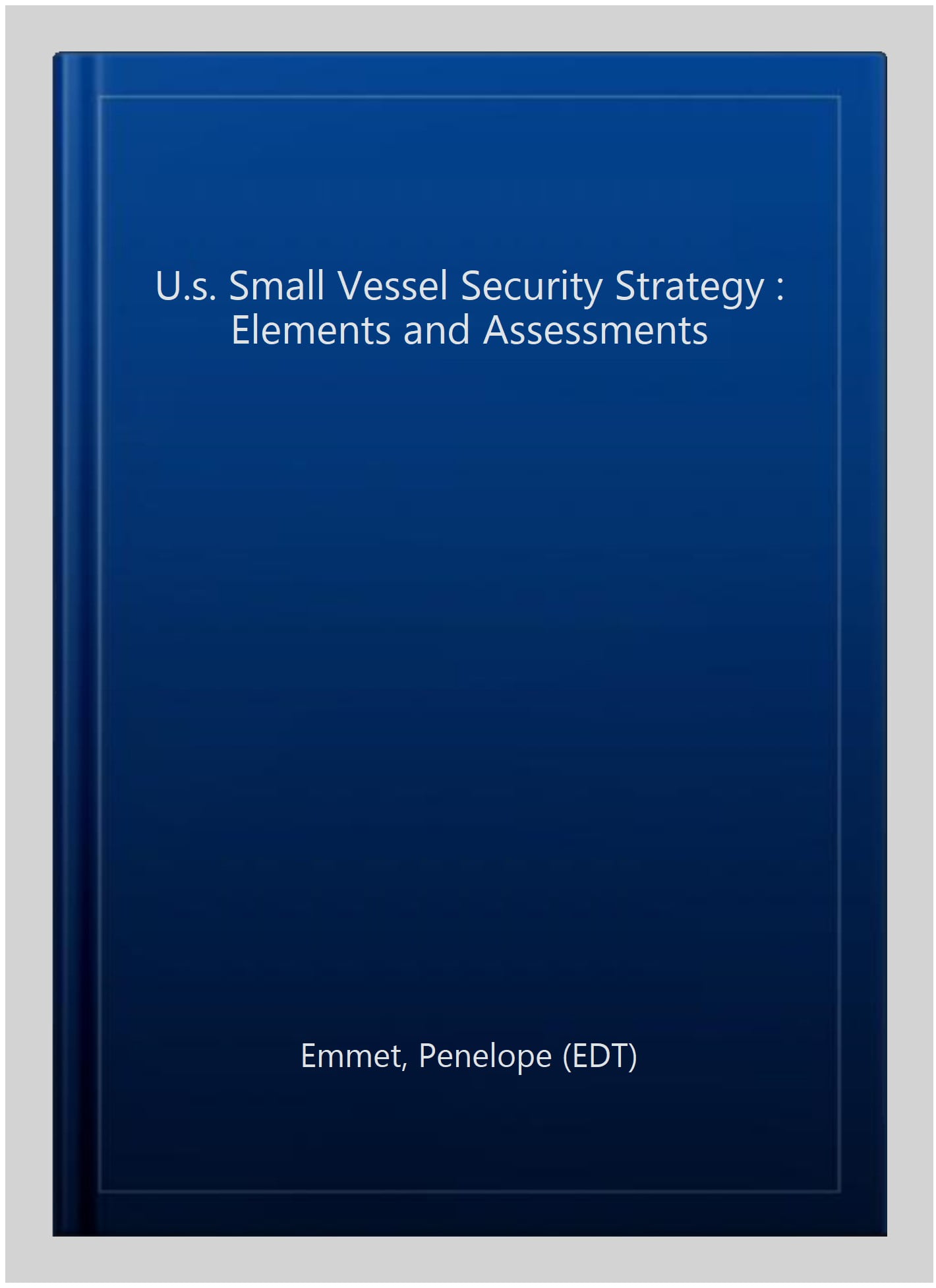 Pre-Owned U.s. Small Vessel Security Strategy : Elements and ...