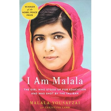 I Am Malala: The Girl Who Stood Up for Education and Was Shot by the ...