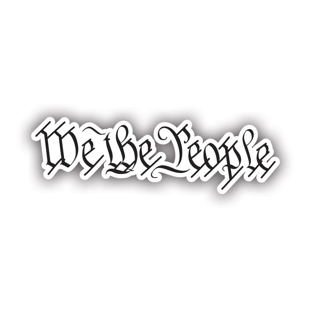 We The People Sticker Decal - Self Adhesive Vinyl - Weatherproof - Made ...