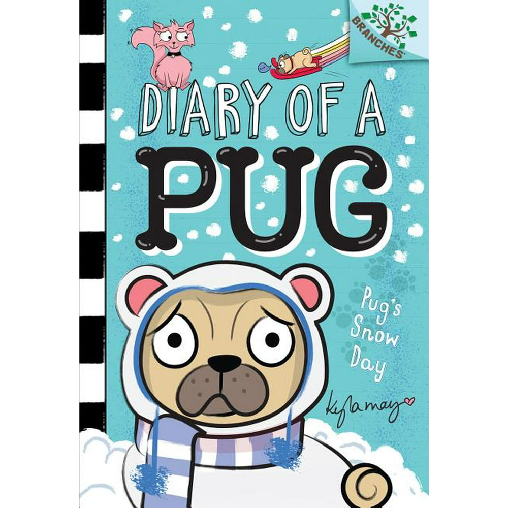 Diary of a Pug: Pug's Snow Day: A Branches Book (Diary of a Pug #2 ...