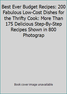 Pre-Owned Best Ever Budget Recipes: 200 Fabulous Low-Cost Dishes For ...