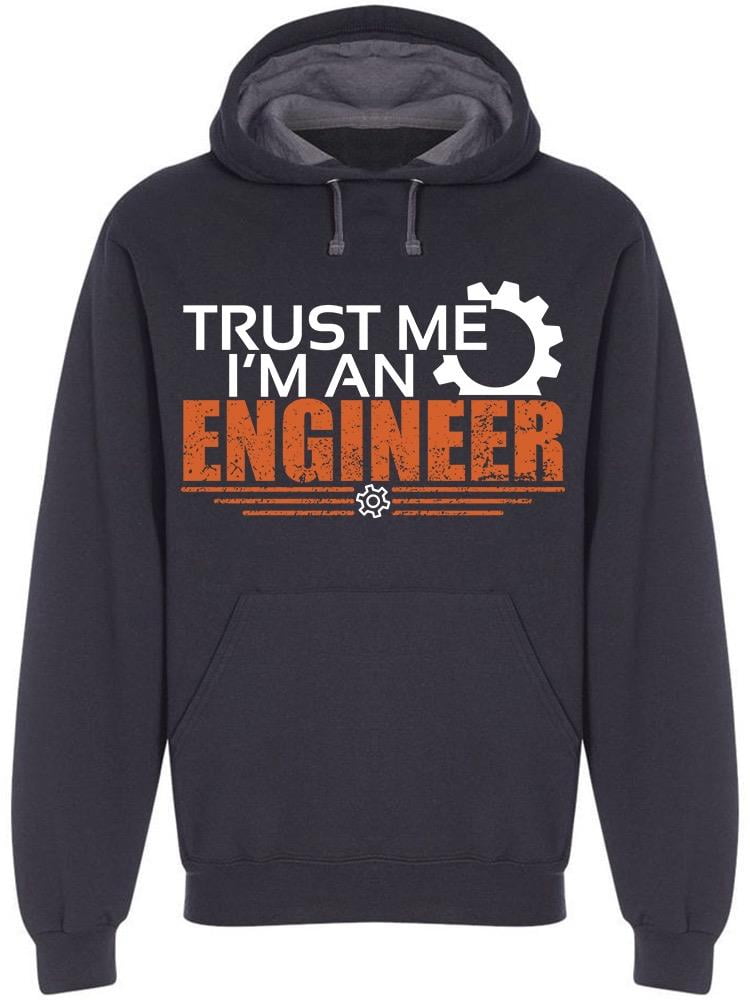 I'm An Engineer Trust Me Hoodie Men -Image by Shutterstock, Male 3X ...
