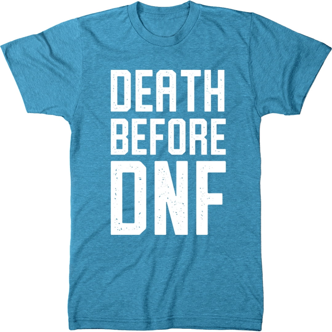 Death Before DNF Men's Modern Fit T-Shirt - Walmart.com