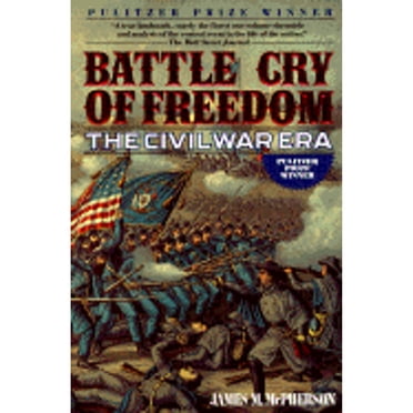 Oxford History of the United States: Battle Cry of Freedom : The Civil ...