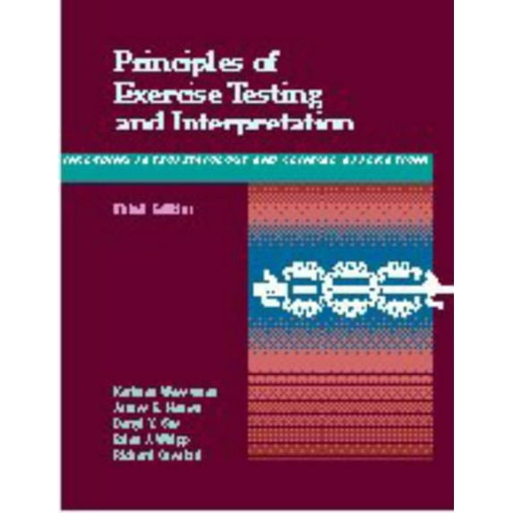 Pre-Owned Principles of Exercise Testing & Interpretation: Including ...