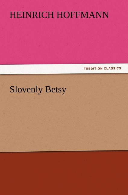 Slovenly Betsy (Paperback) - Walmart.com