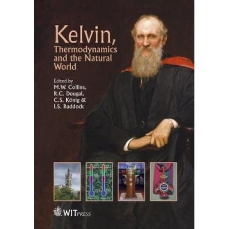 Kelvin, Thermodynamics and the Natural World (Design and Nature ...