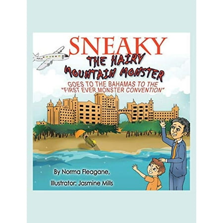 Sneaky the Hairy Mountain Monster Goes to the Bahamas to the First Ever ...