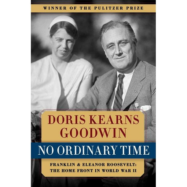 No Ordinary Time : Franklin and Eleanor Roosevelt: The Home Front in ...