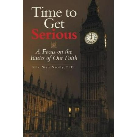 Time to Get Serious: A Focus on the Basics of Our Faith | Walmart Canada