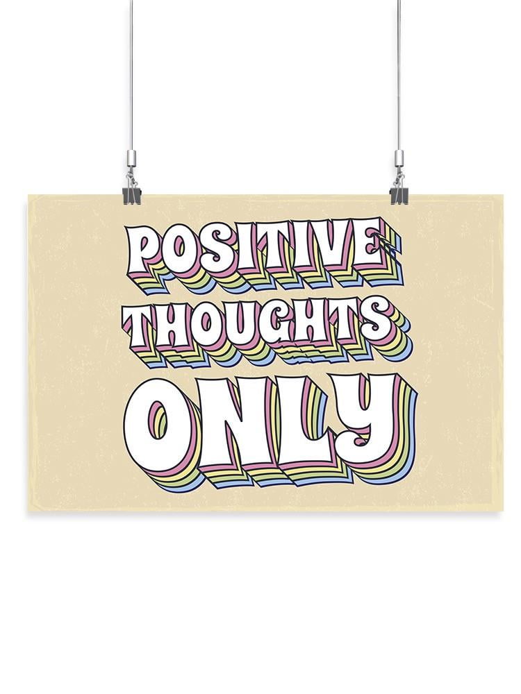 Positive Thoughts Only Poster - Smartprints Designs, - Walmart.com