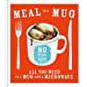 250 Best Meals in a Mug: Delicious Homemade Microwave Meals in Minutes ...