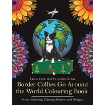 Chihuahuas Go Around the World Colouring Book: Fun Chihuahua Colouring ...