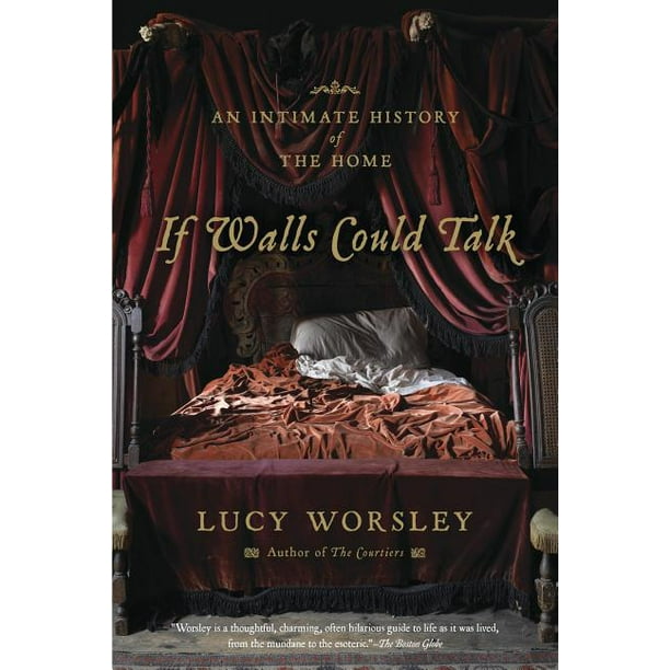 If Walls Could Talk : An Intimate History of the Home (Paperback ...