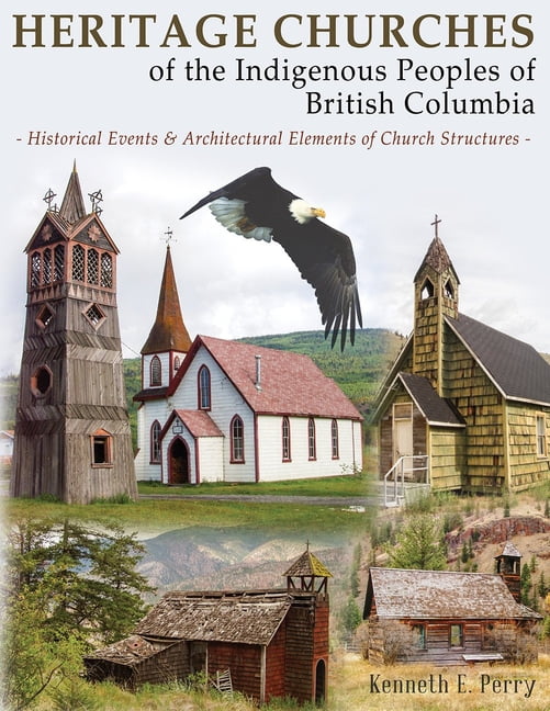 Heritage Churches of the Indigenous Peoples of British Columbia ...