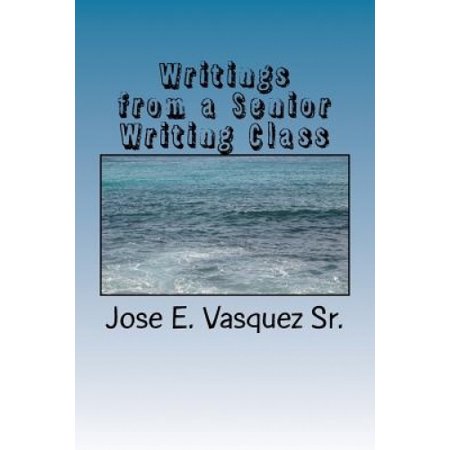 Writings from a Senior Writing Class: Class Assignments | Walmart Canada