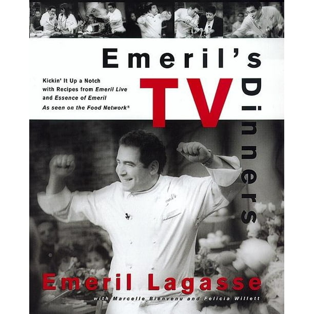 Emeril's TV Dinners : Kickin' It Up a Notch with Recipes from Emeril ...