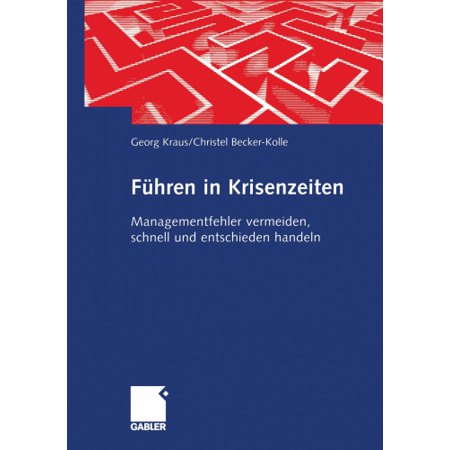 Fï¿½hren in Krisenzeiten: Managementfehler Vermeiden, Schnell Und ...