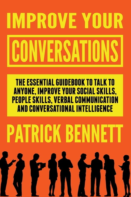 Social Skills: Improve Your Conversations : The Essential Guidebook on ...
