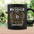 Its A Hodge Thing You Wouldnt Understand Name Classic Coffee Mugs ...