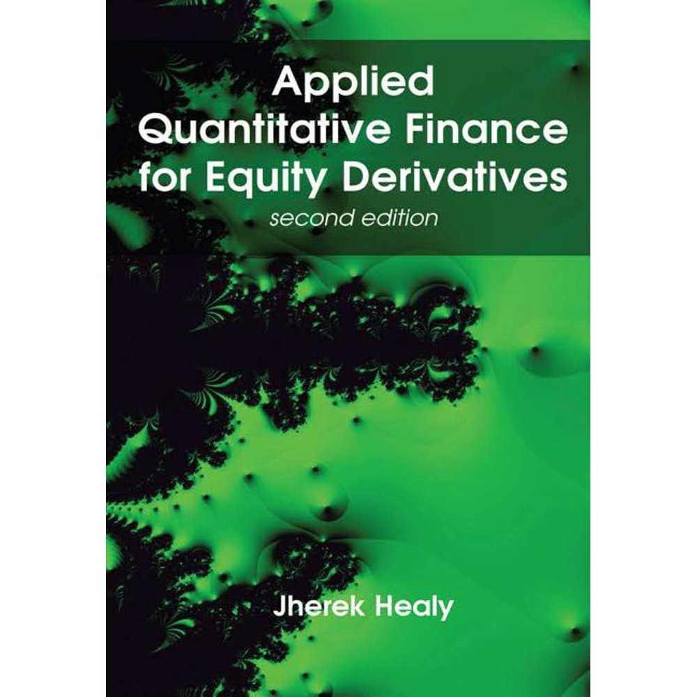 Applied Quantitative Finance for Equity Derivatives, second edition ...