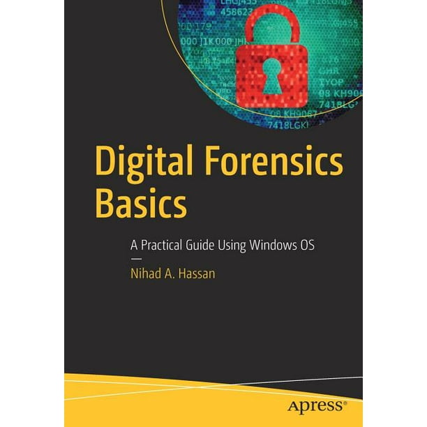 Digital Forensics Basics : A Practical Guide Using Windows OS ...