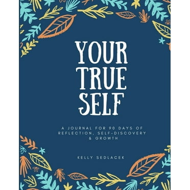 True You : A Self-Discovery Journal of Prompts and Exercises to Inspire ...
