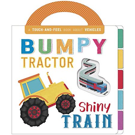 Bumpy Tractor, Shiny Train: Touch and Feel Board Book [Board book ...