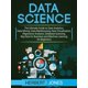 Data Science : The Ultimate Guide to Data Analytics, Data Mining, Data ...