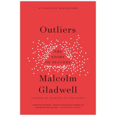 Malcolm Gladwell's Outliers: The Story of Success - Exploration of High ...