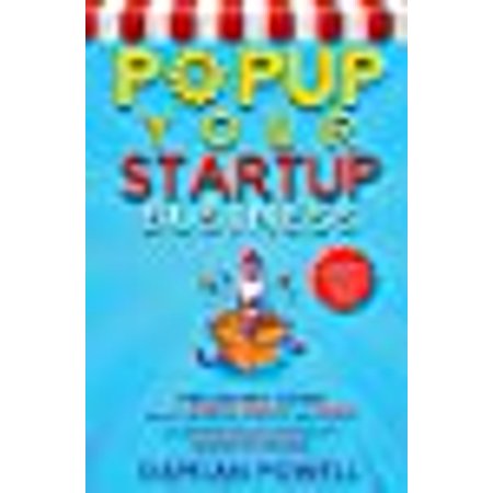 Popup Your Startup Business Ideas - Entrepreneurs 10 Secret Guide to ...
