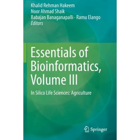 Essentials of Bioinformatics, Volume III: In Silico Life Sciences ...