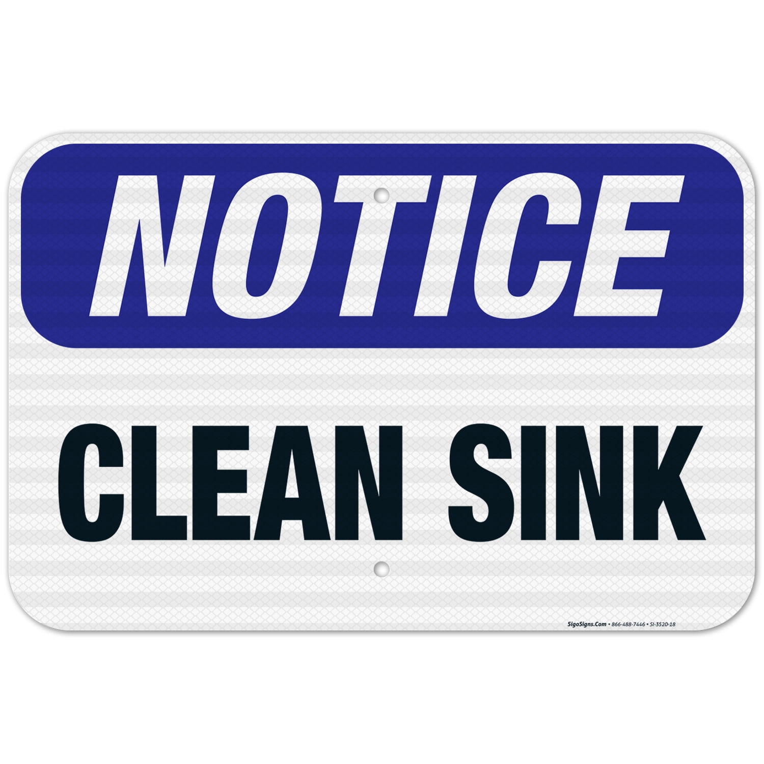 Clean Sink Sign, OSHA Notice Sign, 12x18 Reflective Aluminum EGP ...