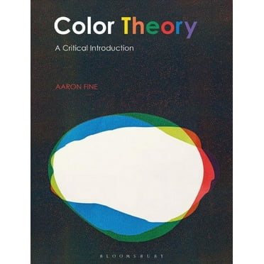 How Color Works: Color Theory in the Twenty-First Century, (Paperback ...