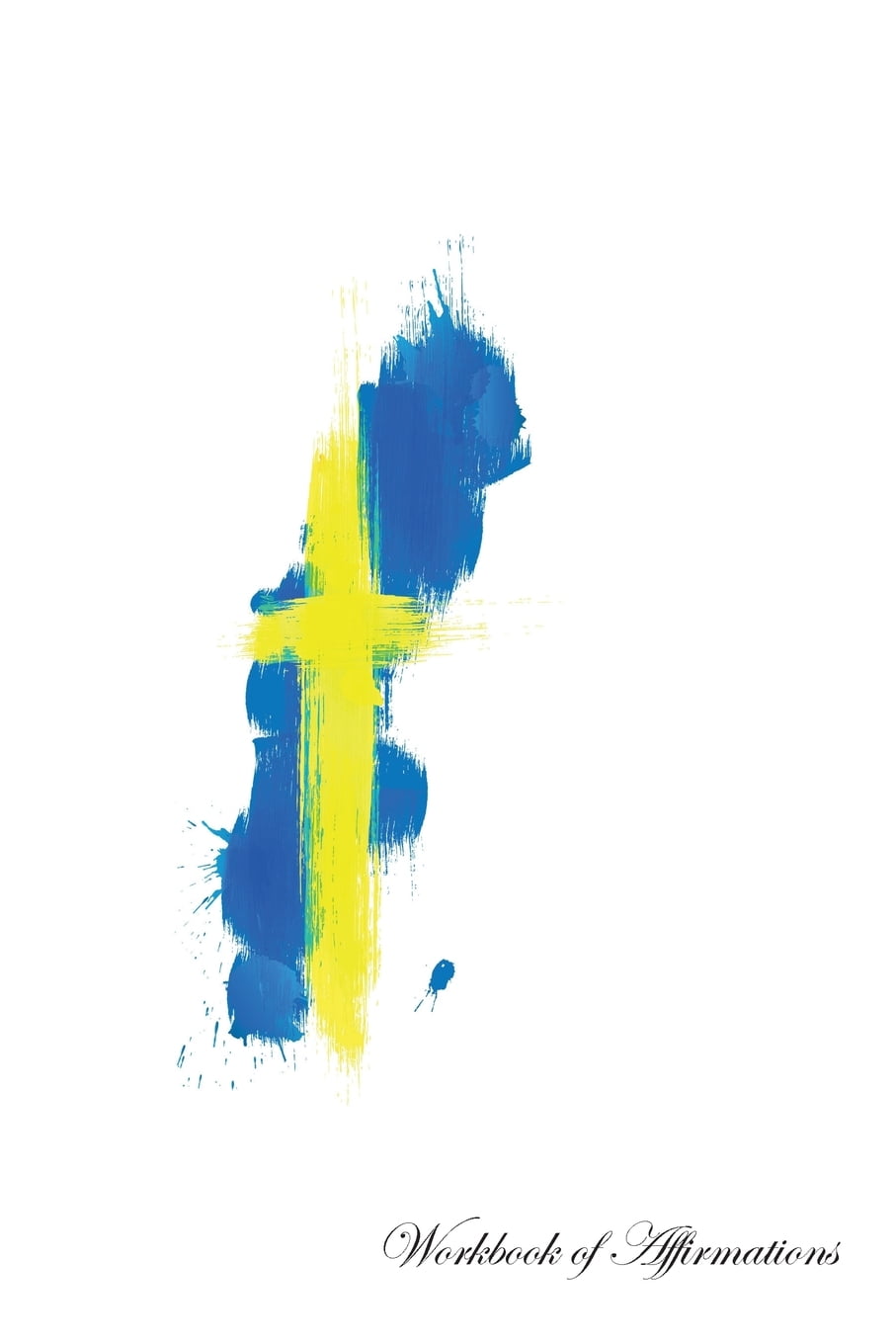 Sweden Workbook of Affirmations Sweden Workbook of Affirmations ...