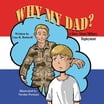 Why My Dad? a Story about Military Deployment (Paperback) - Walmart.com