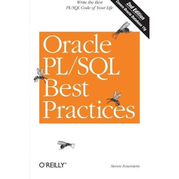 Oracle Pl Sql Best Practices Write The Best Pl Sql Code Of Your Life