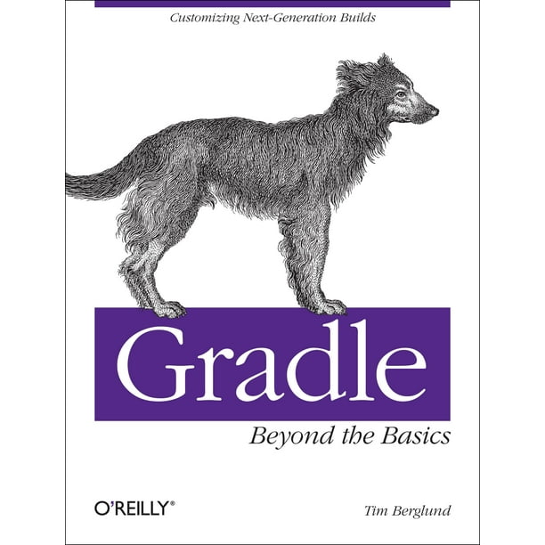 Gradle Beyond the Basics : Customizing Next-Generation Builds ...