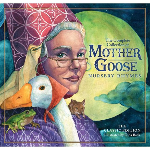Classic Edition: The Classic Collection of Mother Goose Nursery Rhymes ...