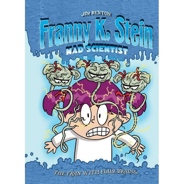 Franny K. Stein, Mad Scientist: Fran with Four Brains: #6 (Hardcover ...
