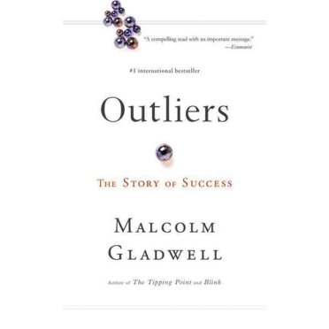 Malcolm Gladwell's Outliers: The Story of Success - Exploration of High ...