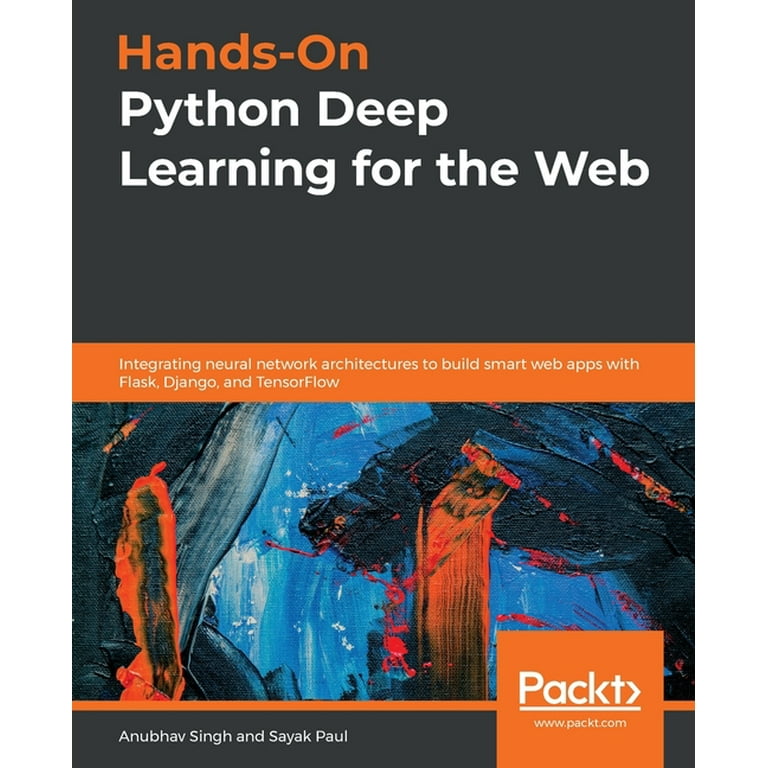 Python Deep Learning: Exploring Deep Learning Techniques, 54% OFF Python Deep Learning: Exploring Deep Learning Techniques, 54% OFF