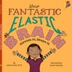 Your Fantastic Elastic Brain: Stretch It, Shape It (Hardcover ...
