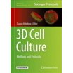 Methods in Molecular Biology: 3D Cell Culture: Methods and Protocols ...