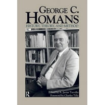 George C. Homans: History, Theory, and Method, (Paperback) - Walmart.com