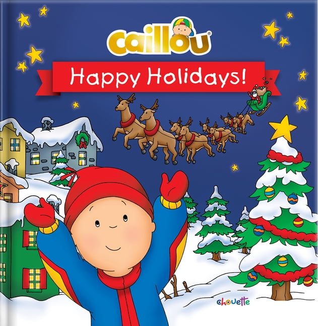 Caillou: Happy Holidays! (Hardcover) - Walmart.com